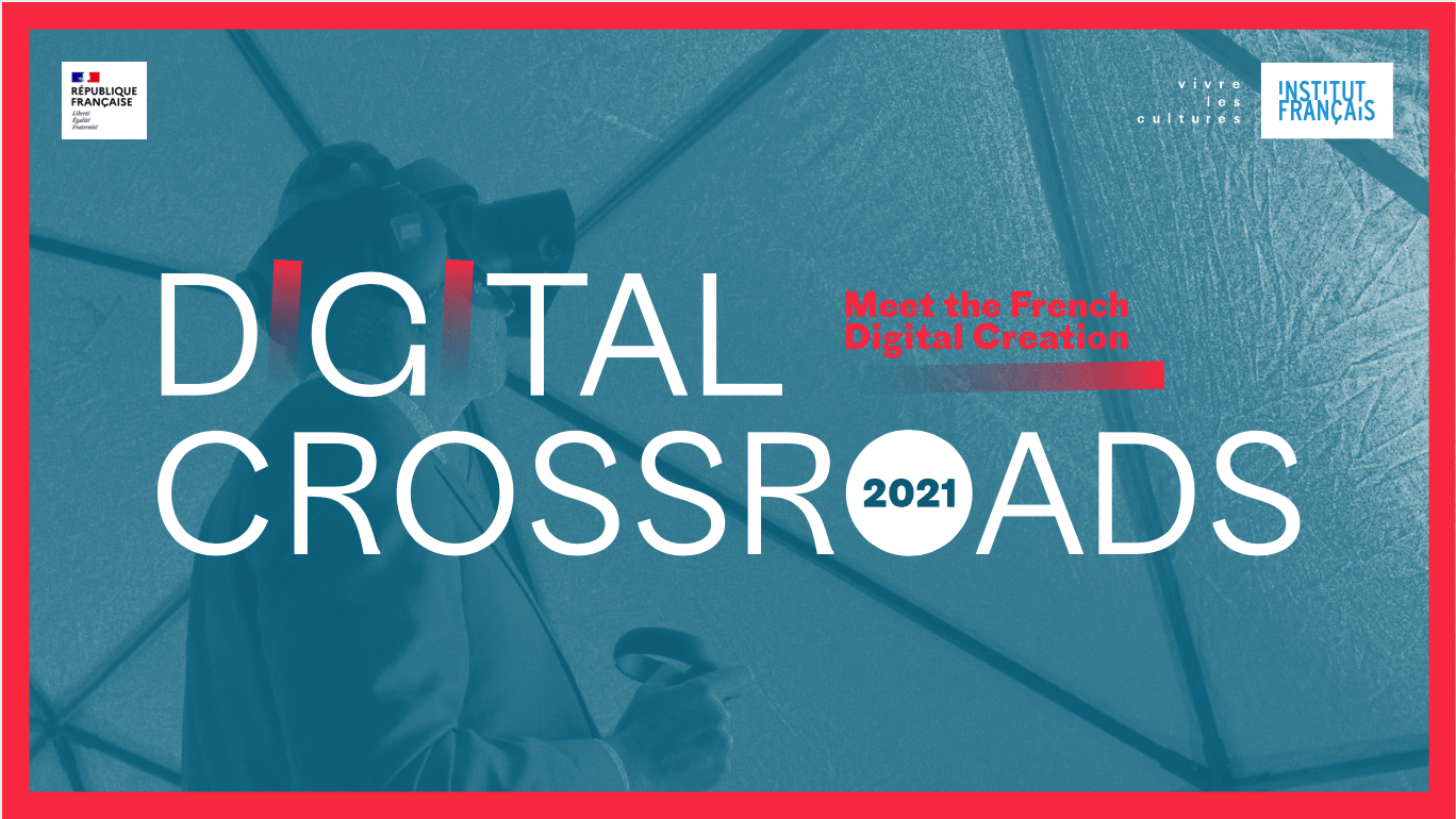Digital Crossroads | Online program to access French digital creation ...