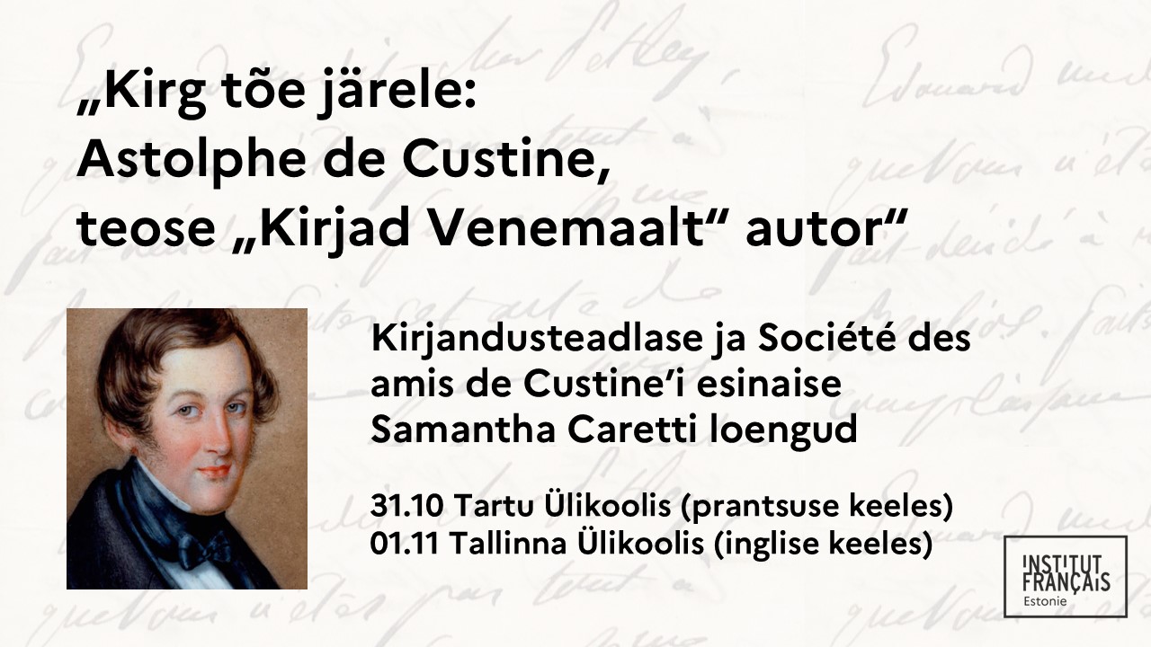 Astolphe de Custine: Samantha Caretti loengud - Prantsuse Instituut Eestis